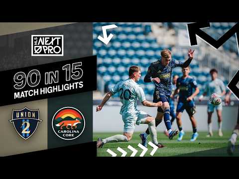 90 in 15: Philadelphia Union II vs. Carolina Core FC | April 12, 2026