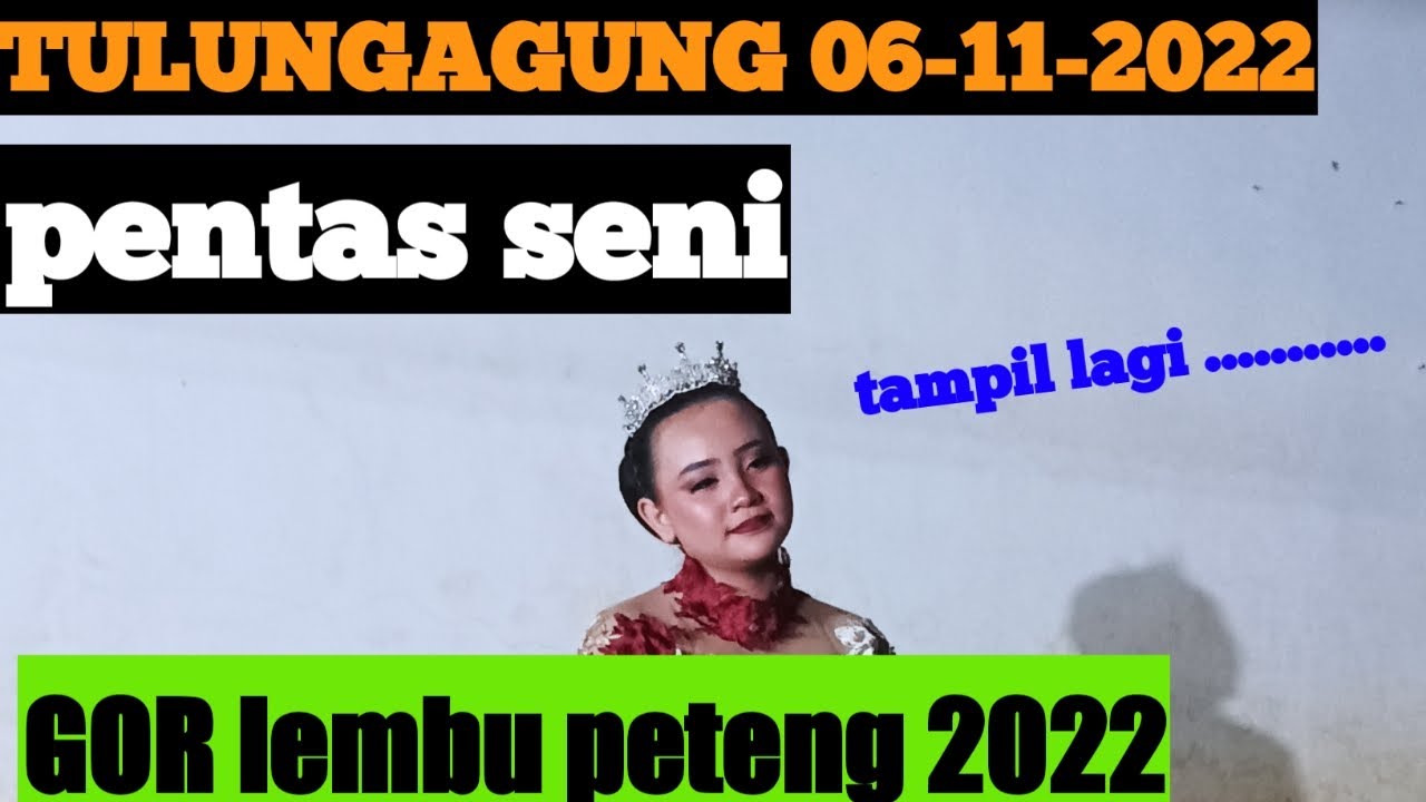 Tampil di pentas seni 2022 di GOR lembu peteng Tulungagung - YouTube