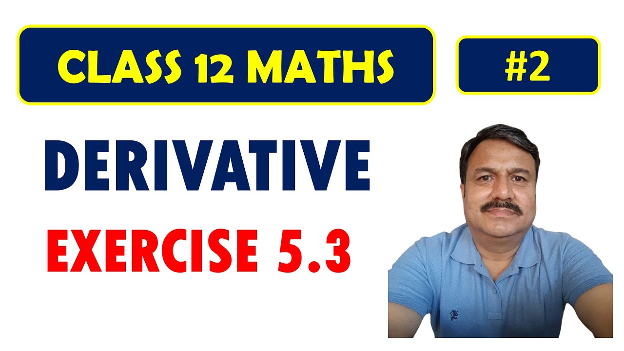 CLASS 12 MATHS | DERIVATIVE | EXERCISE 5.3| DERIVATIVE FORMULAE ...