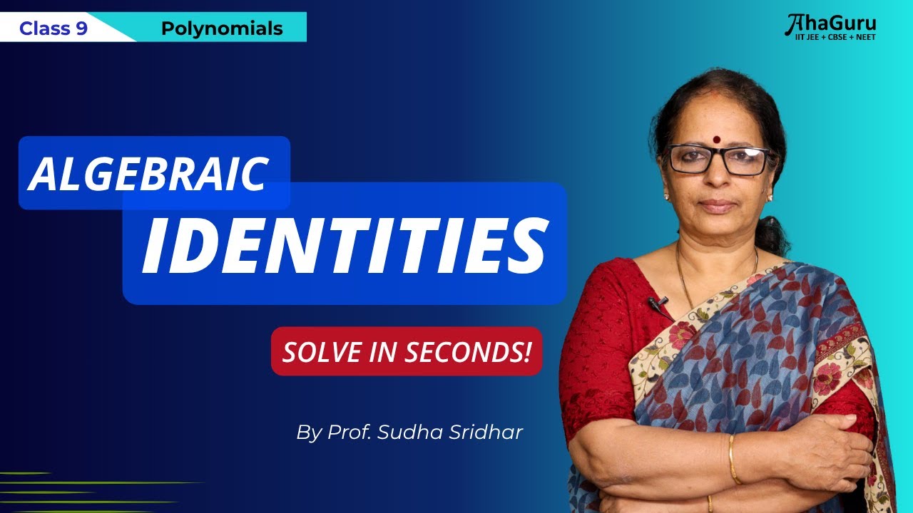 Algebraic Identities - Class 9 Math | Chapter 2 Polynomials | AhaGuru ...