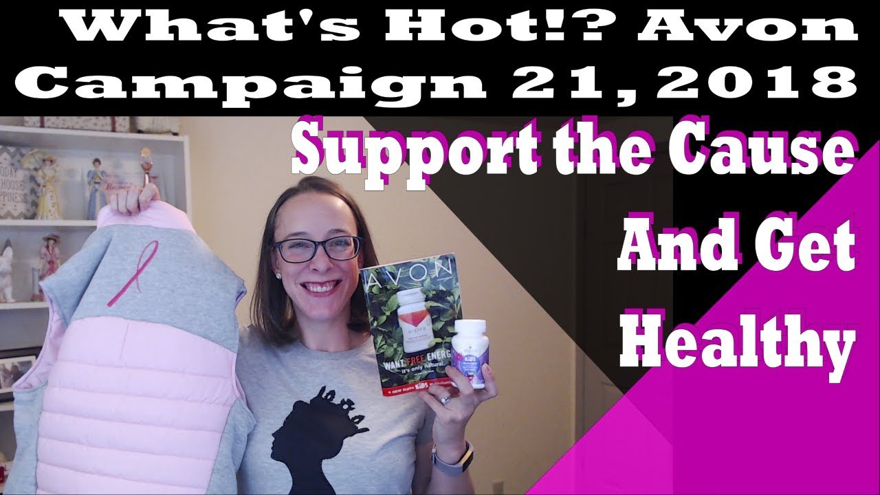 Avon What's Hot!? Campaign 21, 2018 - Support the Cause - YouTube