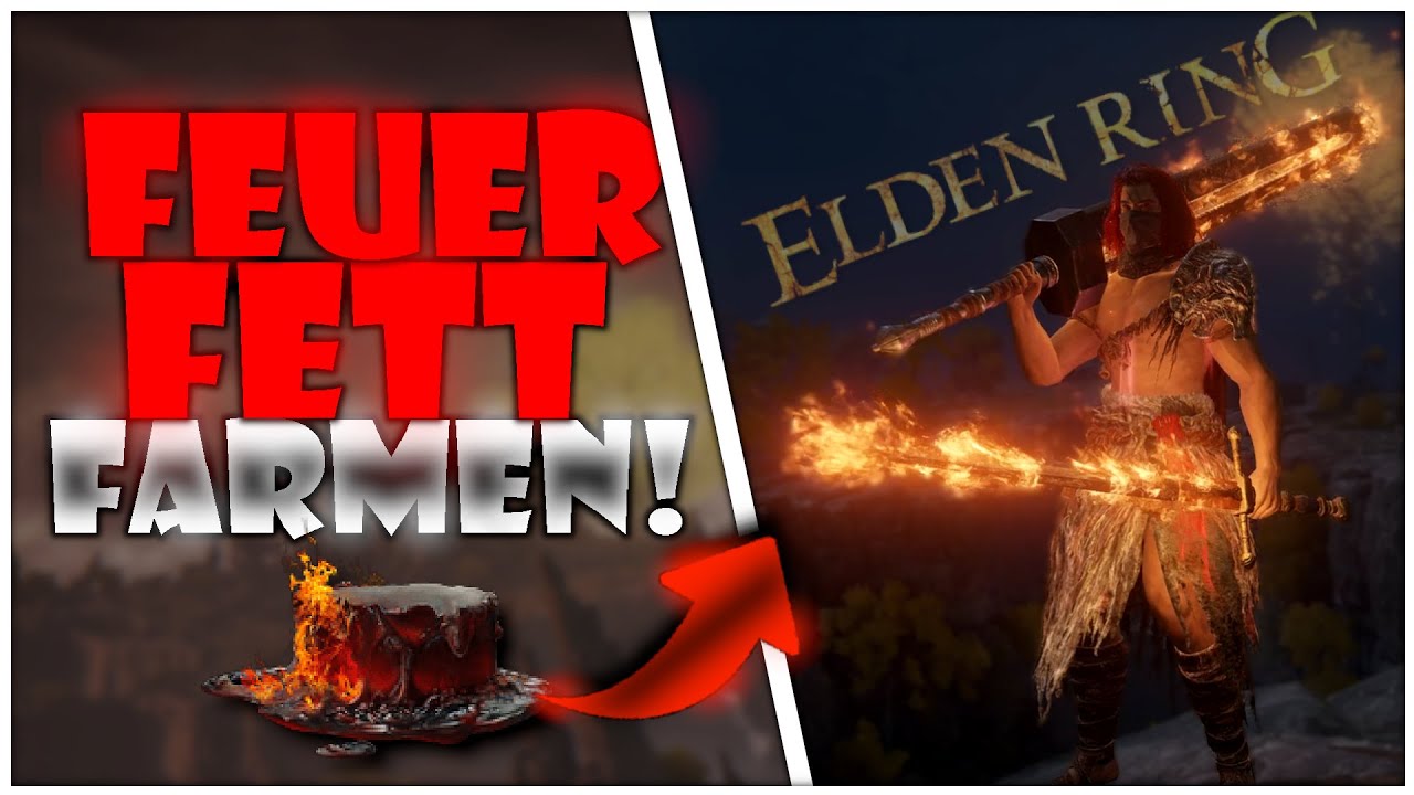 Elden Ring: Feuerfett Schnell Farmen & Herstellen (Early Game ...