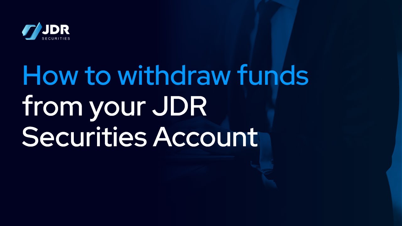 13 How to withdraw funds from your JDR Securities Account - YouTube