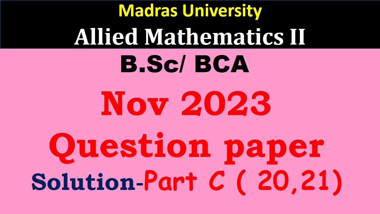 Mathematics II - Madras University QP - Nov 2023 ( 10 mark question ...