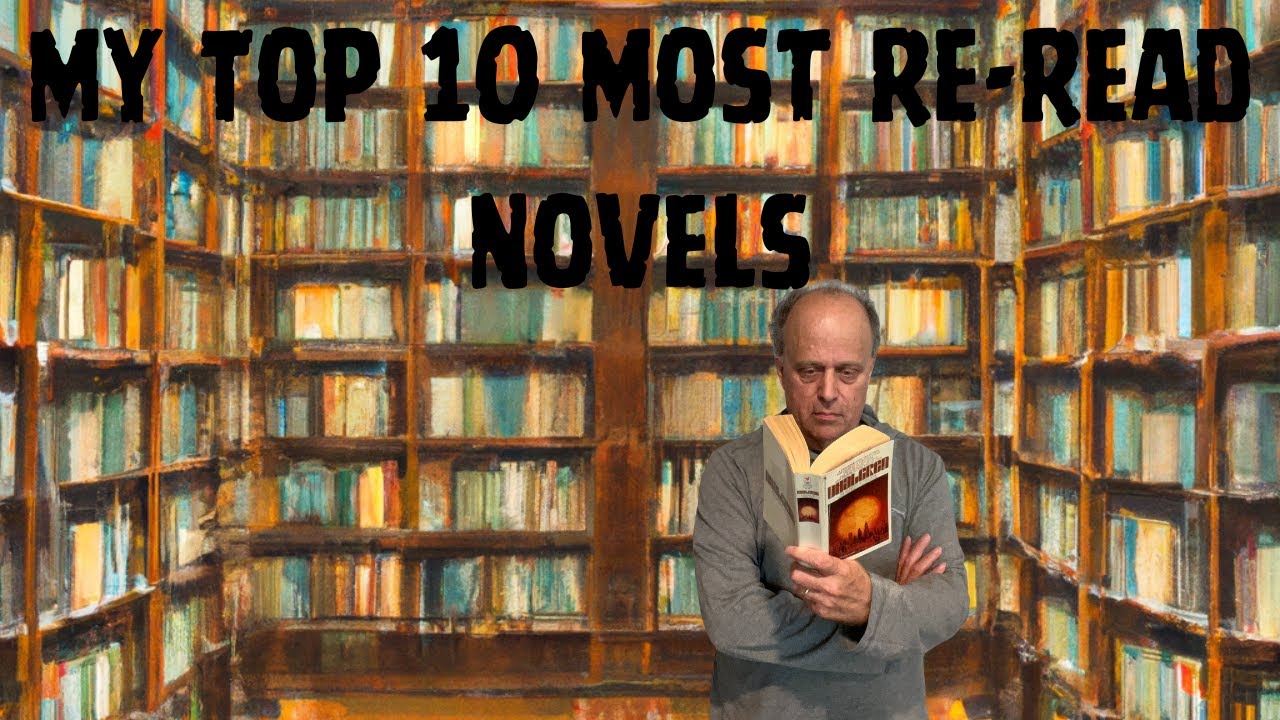 My Top 10 Most Re-Read Novels - YouTube
