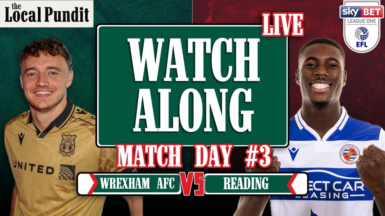 LIVE WATCH ALONG | Wrexham AFC v Reading | EFL League One | Match Day ...