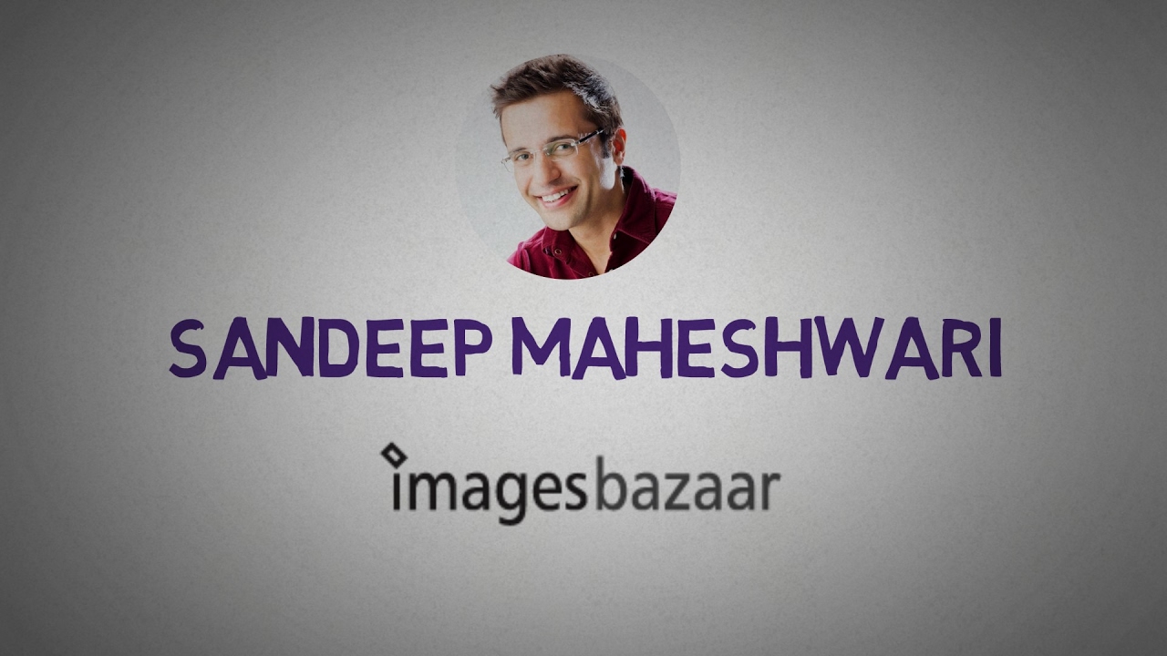 Sandeep Maheshwari Biography | Founder of ImagesBazaar | Motivational ...