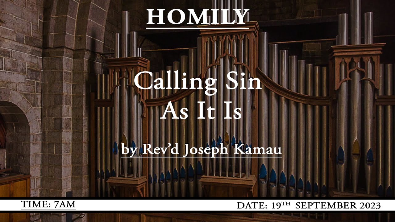 Homily | Calling Sin as it is by Rev’d Joseph Kamau | 19th September ...