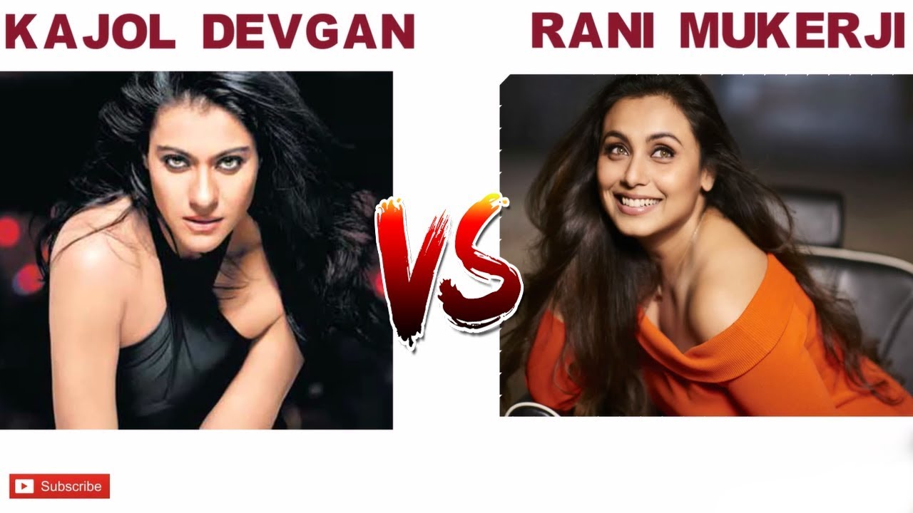 Kajol Devgan Vs Rani Mukerji Comparison 2018 - YouTube