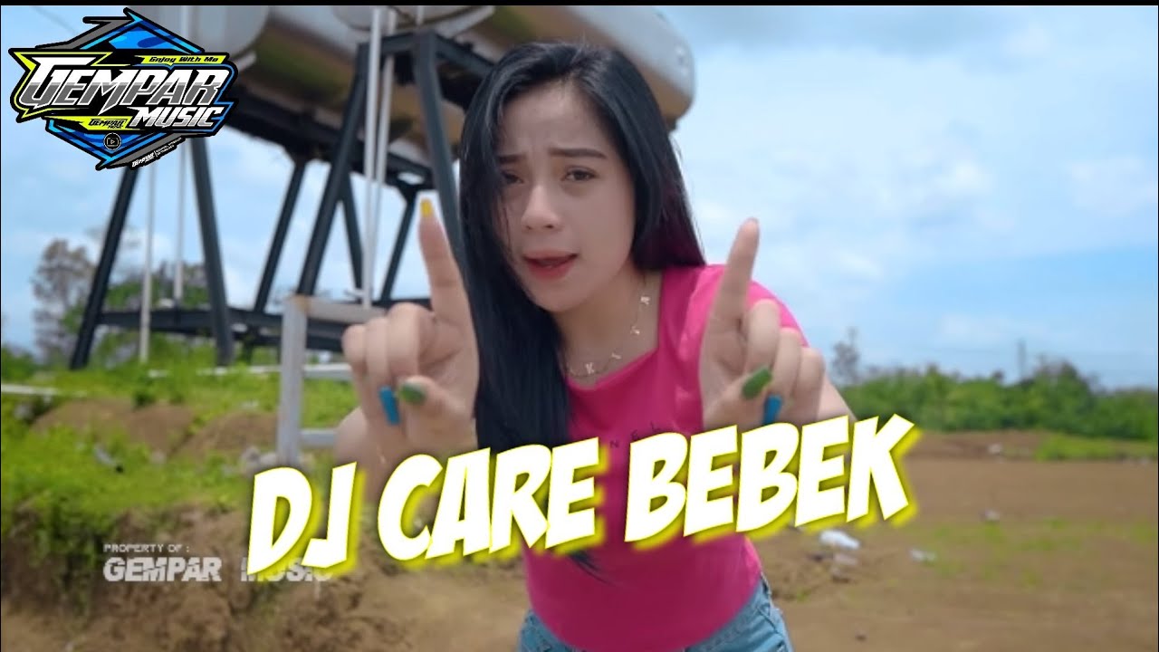 DJ CARE BEBEK PALING VIRAL TIKTOK TERBARU 2022 FULL BASS BY (GEMPAR ...