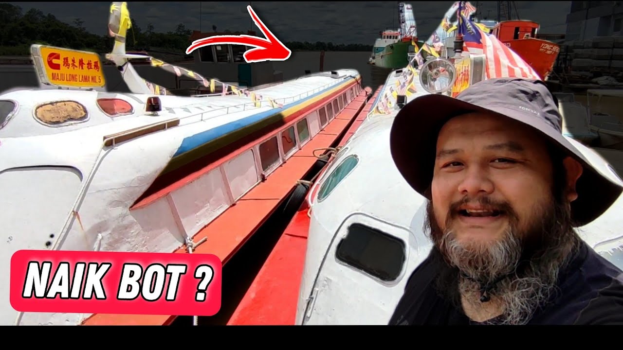 Marudi City : Naik Bot Express | Naik Bot Penumpang | Gayat Naik Bot ...