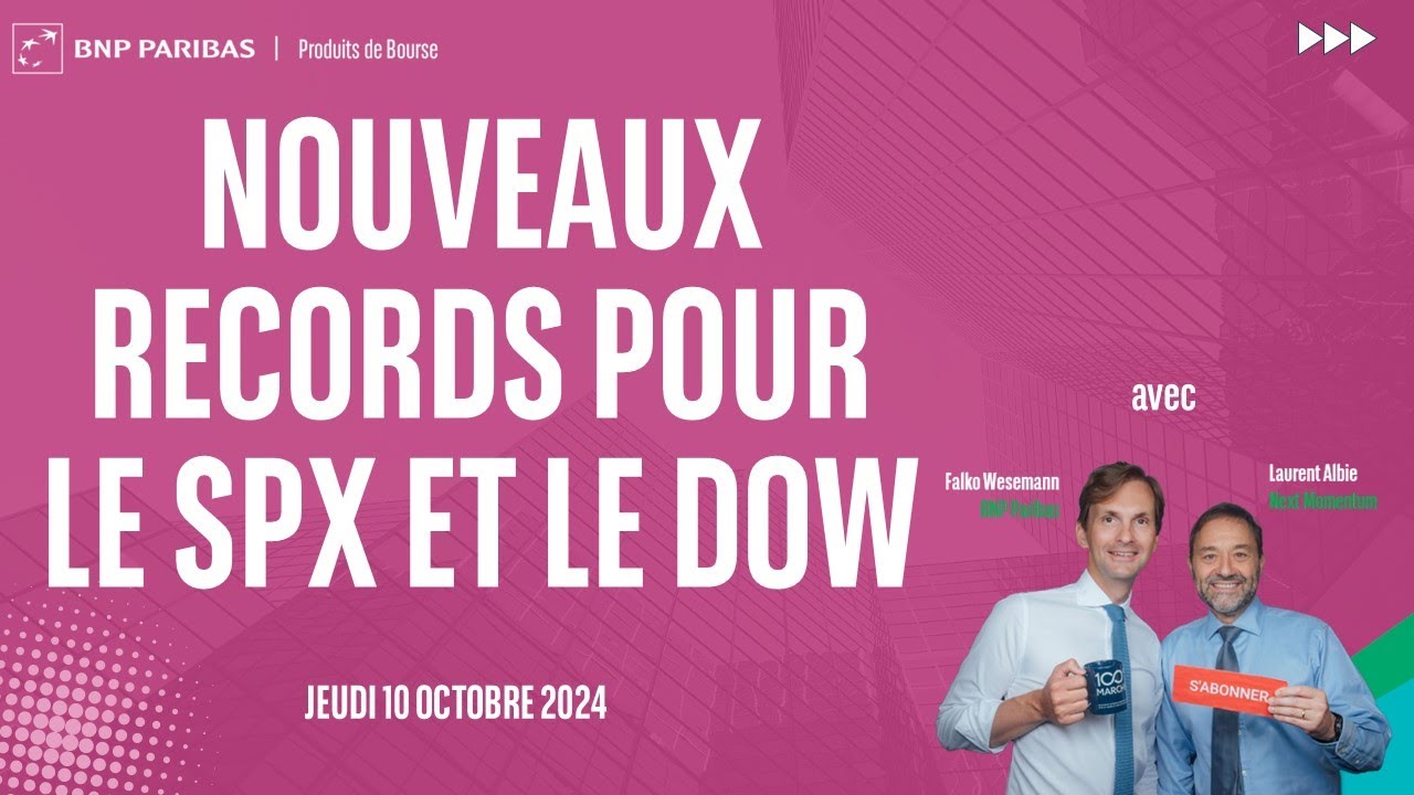Nouveaux records pour le SPX et le DOW - 100% Marchés - matin - 10/10 ...
