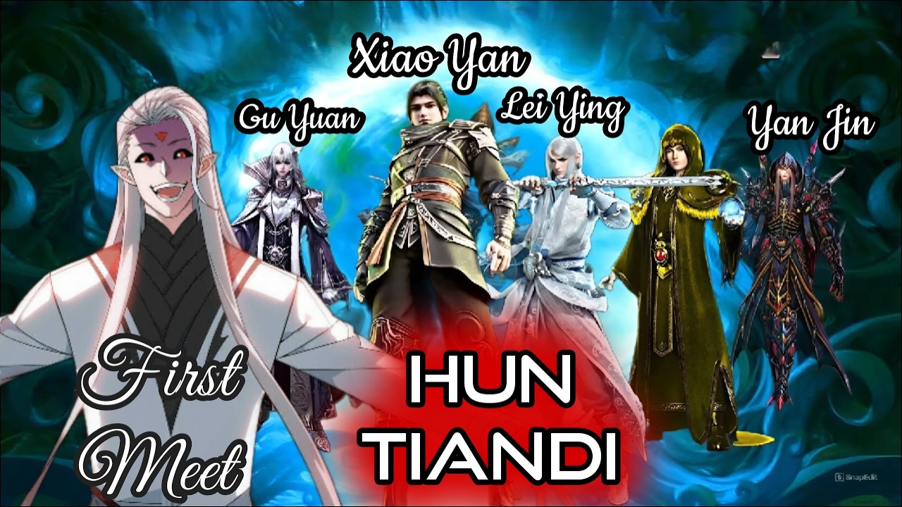 When Xiao Yan First Time Meet BTTH Main Villain HUN TIANDI | BTTH ...