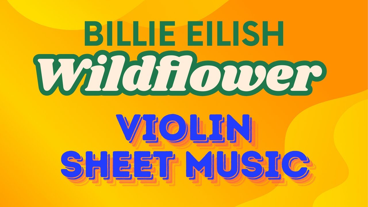 Wildflower - Billie Eilish - Violin Sheet Music - YouTube