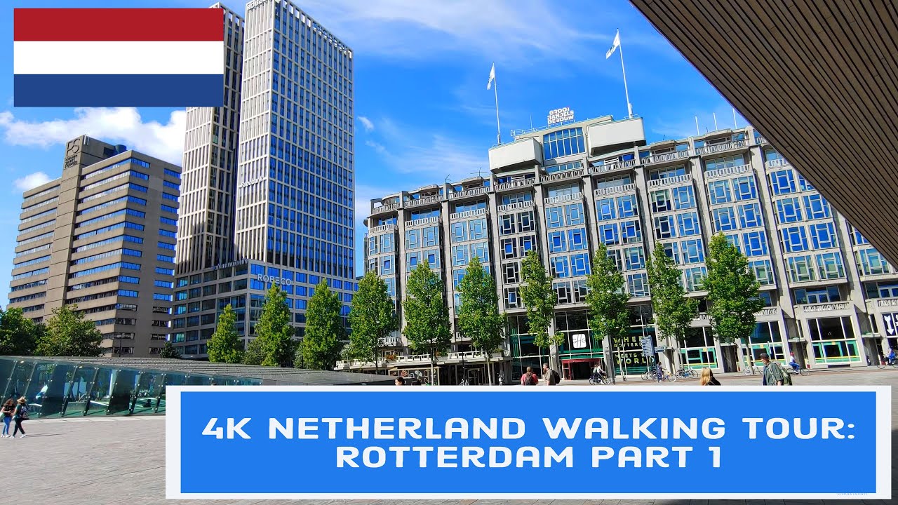 4K Netherland Walking Tour: Rotterdam Part 1 - YouTube