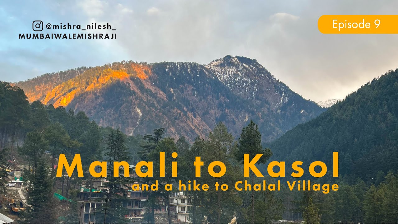 EP-09 Manali to Kasol | Kasol | Chalal Village | Local Market of Kasol# ...