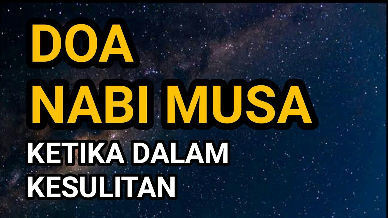 DOA NABI MUSA KETIKA DALAM KESULITAN - YouTube