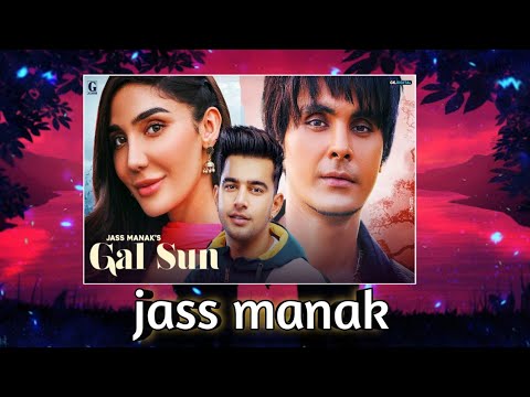 Gal sun song | jass manak | lyrics for what's app status - YouTube