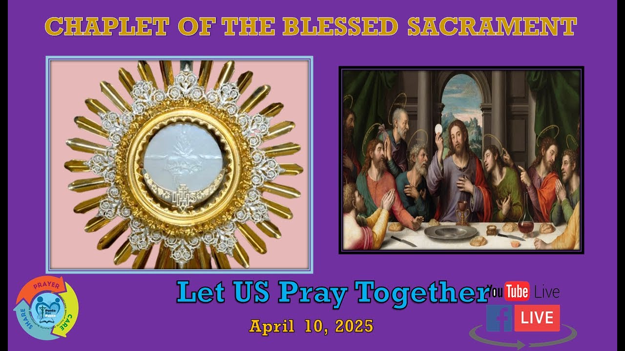 The Chaplet of the Blessed Sacrament - April 10, 2025 - YouTube