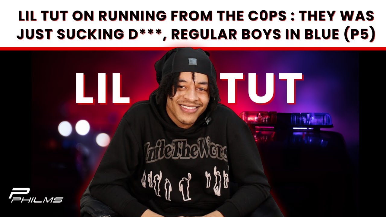 Lil Tut On Running From The Cops : "They Was Just Sucking D***, Regular ...