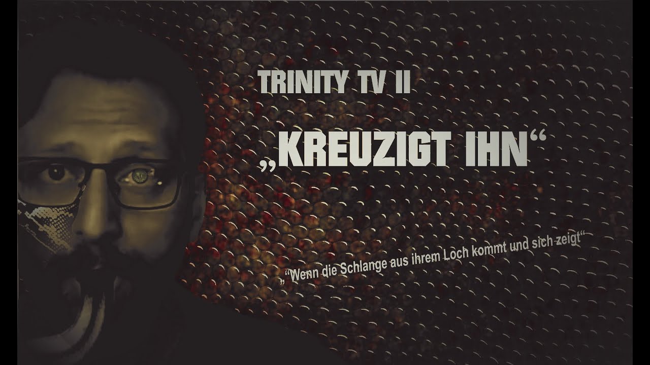 TRINITY II - "Kreuzigt ihn" - YouTube