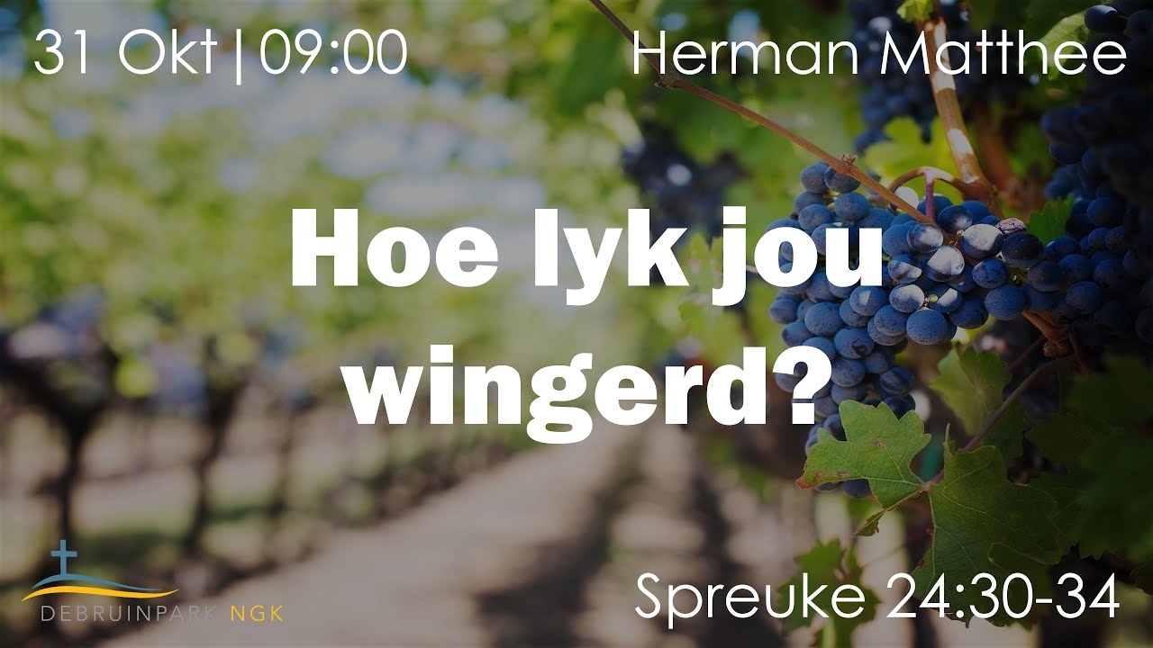 31 Oktober 2021 | Spreuke 24:30-34 | H Matthee - YouTube