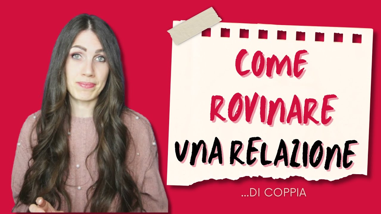COME ROVINARE UNA RELAZIONE...di coppia - YouTube