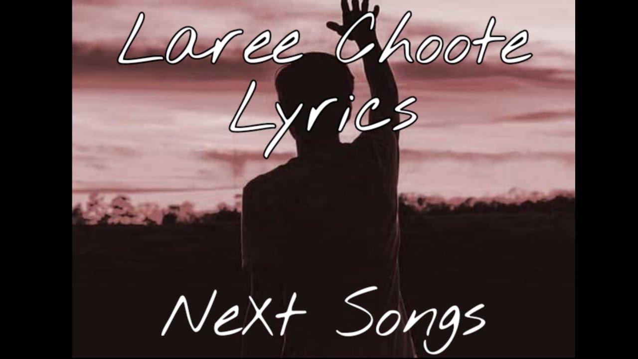 Laree Choote - Lyrics | The Bassicks & Kartik Chandna | NeXt Songs ...
