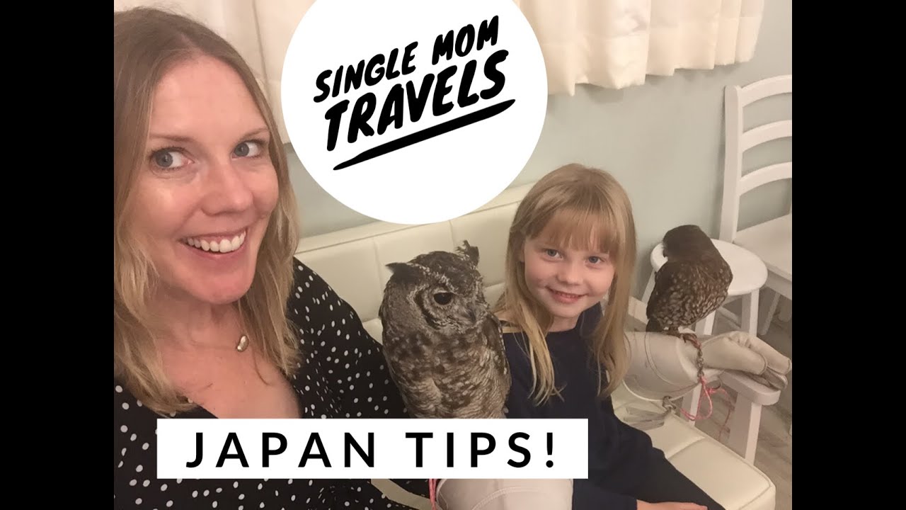 Single Mom Travels - JAPAN TIPS! - YouTube