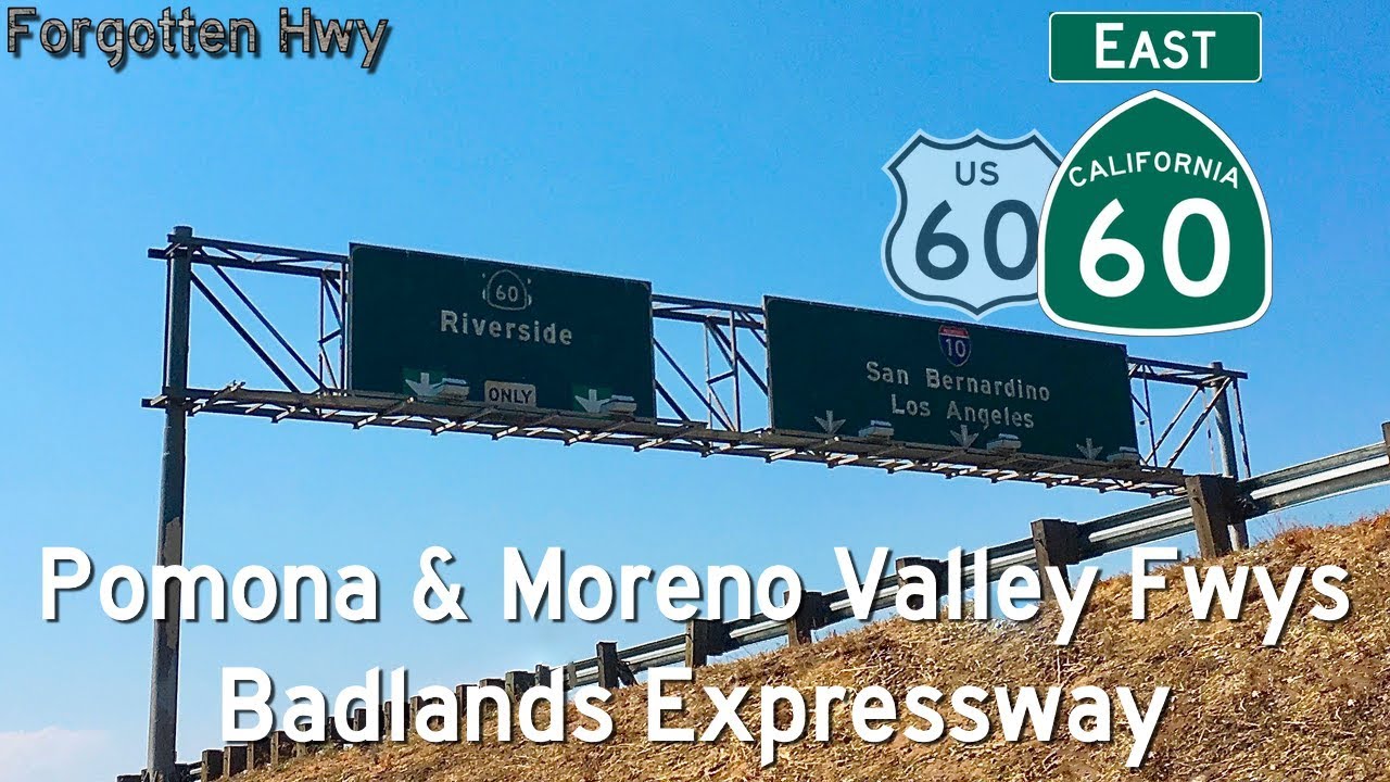 CA 60, Historic US 60 East - Pomona, Moreno Valley Fwys, Badlands Expy ...