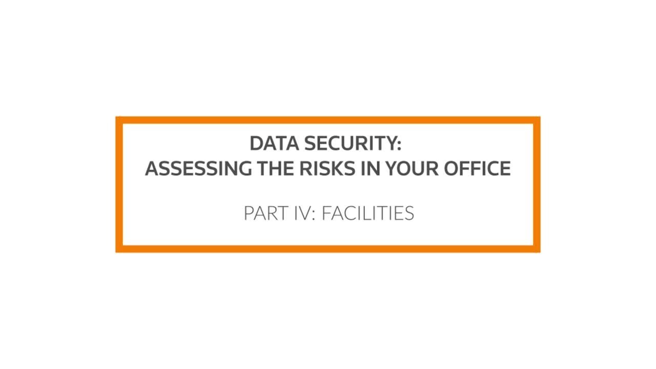 Data Security: Assessing the Risks in Your Office, Part IV: Facilities ...