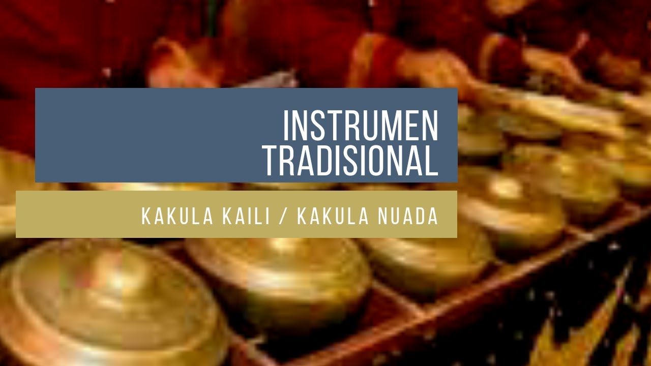 Instrumen Tradisional Kakula Kaili I Kakula Nuada - YouTube
