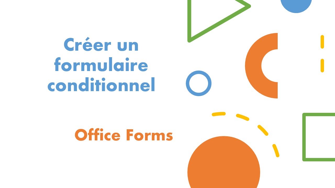 📝 Utiliser Office Forms pour créer un questionnaire conditionnel ...
