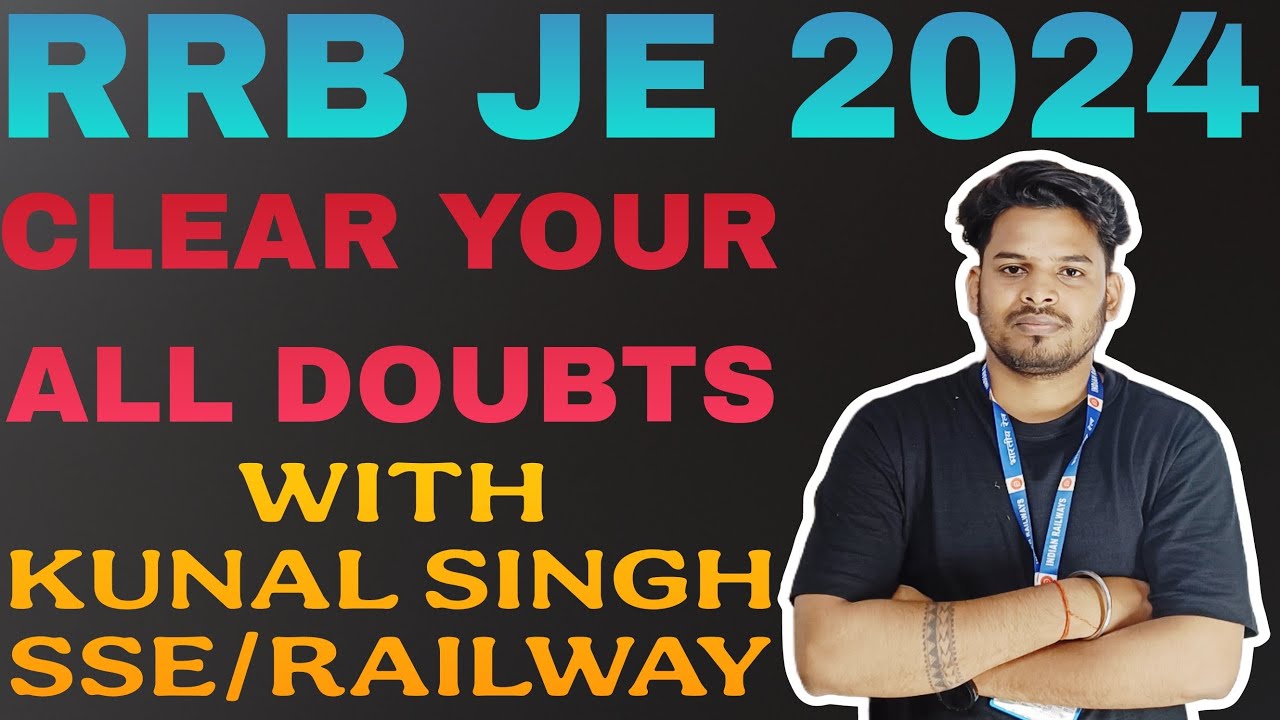 RRB JE 2024/clear your all doubts with kunal Singh SSE RAILWAY - YouTube