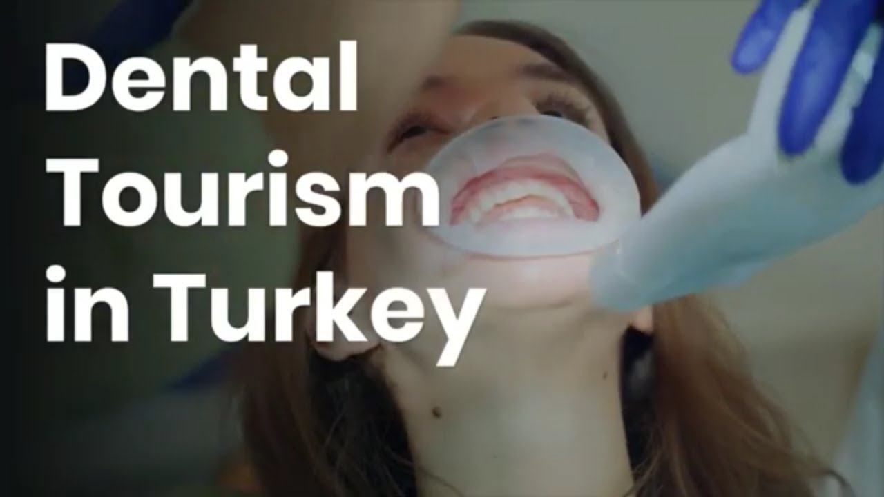Dental Tourism Turkey | Why Choose Turkey for Dental Treatments? - YouTube