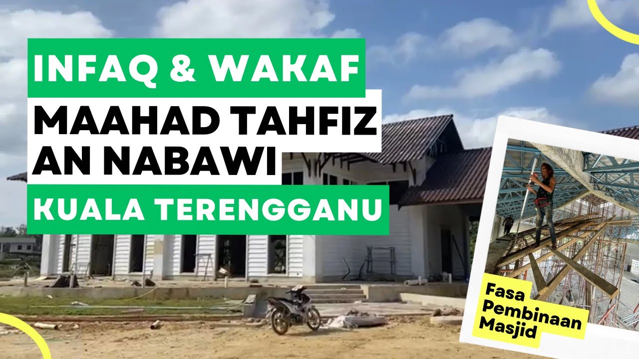 INFAQ & WAKAF PEMBINAAN MASJID MAAHAD TAHFIZ AN NABAWI KUALA TERENGGANU ...