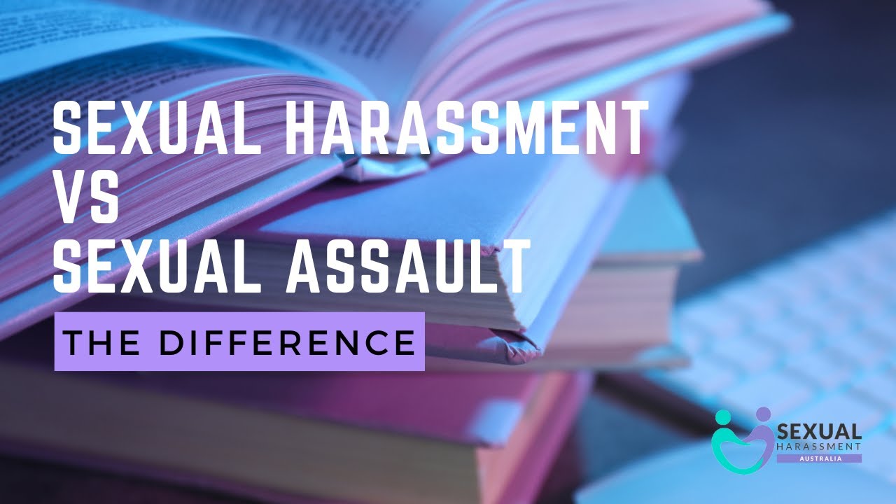 Understanding Workplace Sexual Harassment: Harassment Vs Assault - What ...