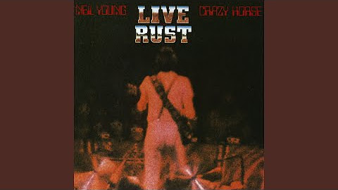 Neil Young Live Rust - YouTube