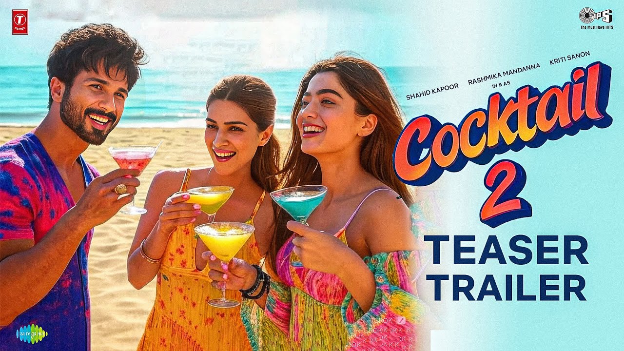 Cocktail 2 - Teaser Trailer | Shahid Kapoor, Kriti Sanon, Rashmika Mandanna - YouTube