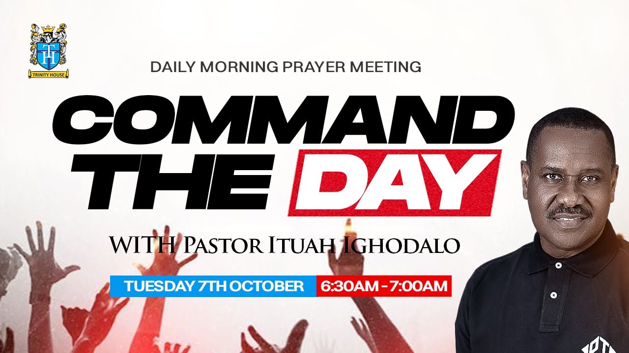 Command the Day Morning Prayers | Tuesday 7th October, 2025 - YouTube