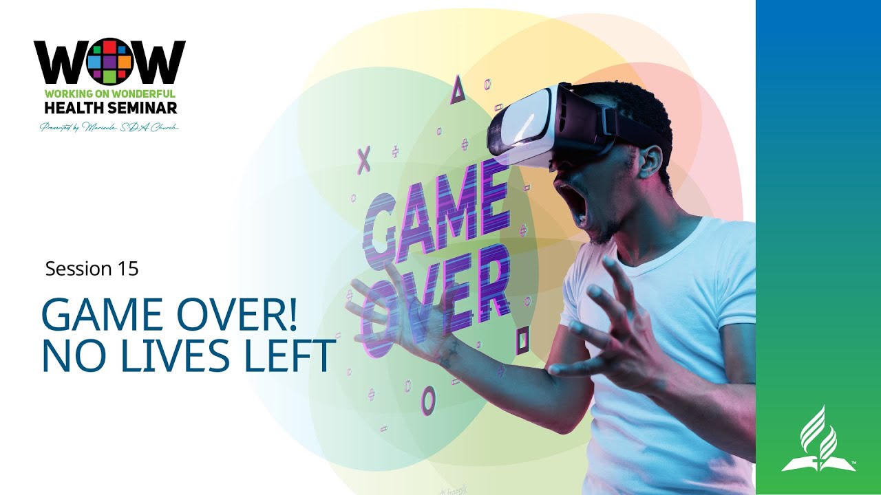 WOW Health Seminar || Day 15 || GAME OVER! NO LIVES LEFT - YouTube