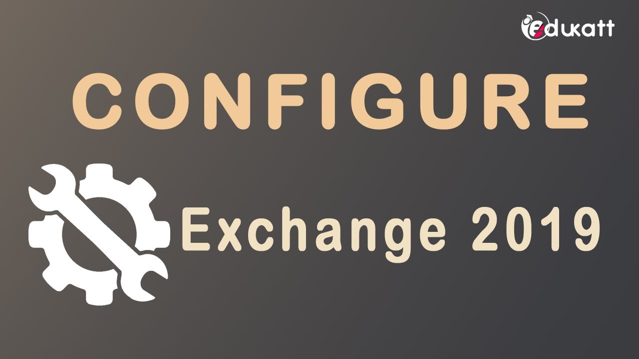 16 - Exchange 2019 Post installation tasks - YouTube