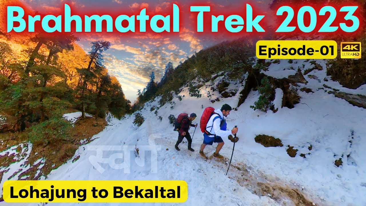 Brahmatal Trek | EP-01 | Feb 2023 | Lohajung to Bekaltal | Complete ...