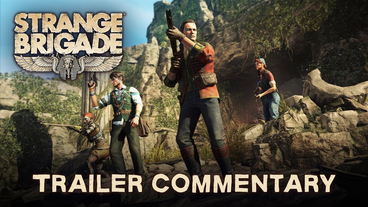 Strange Brigade - Trailer Commentary - YouTube
