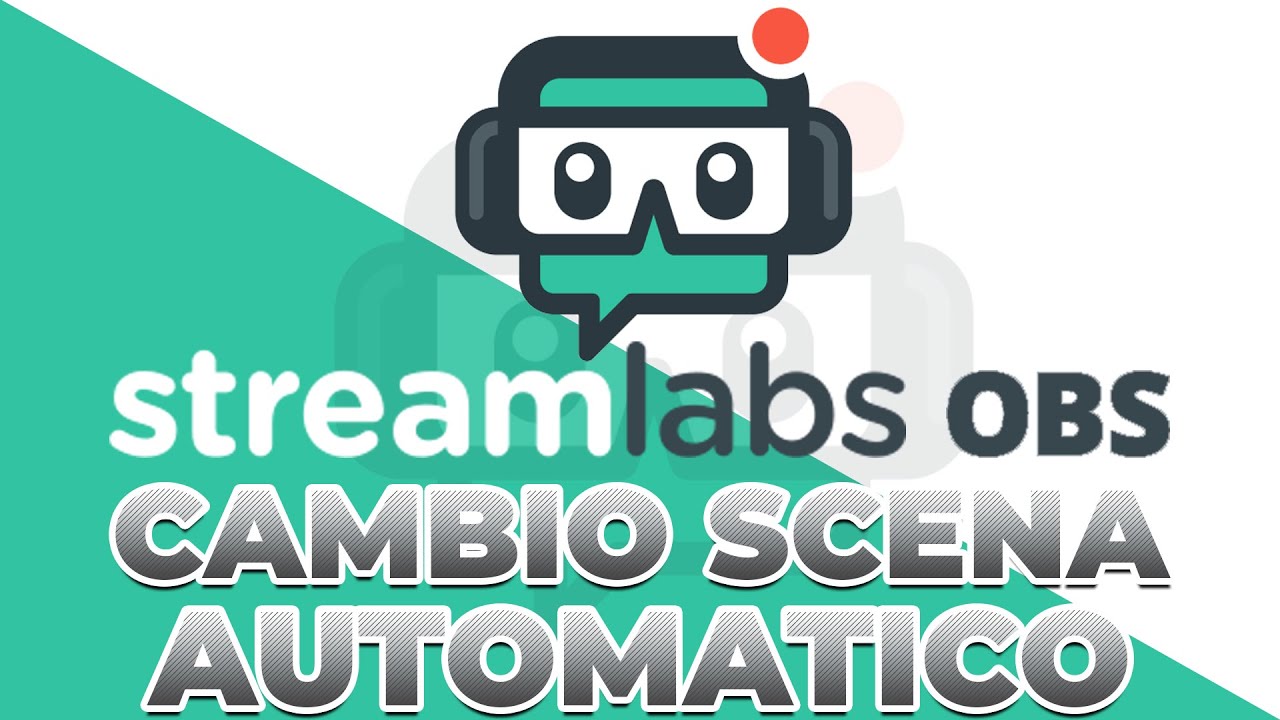 [ITA] [Tutorial] Switch automatico con Streamlabs OBS/SLOBS (Cambio ...