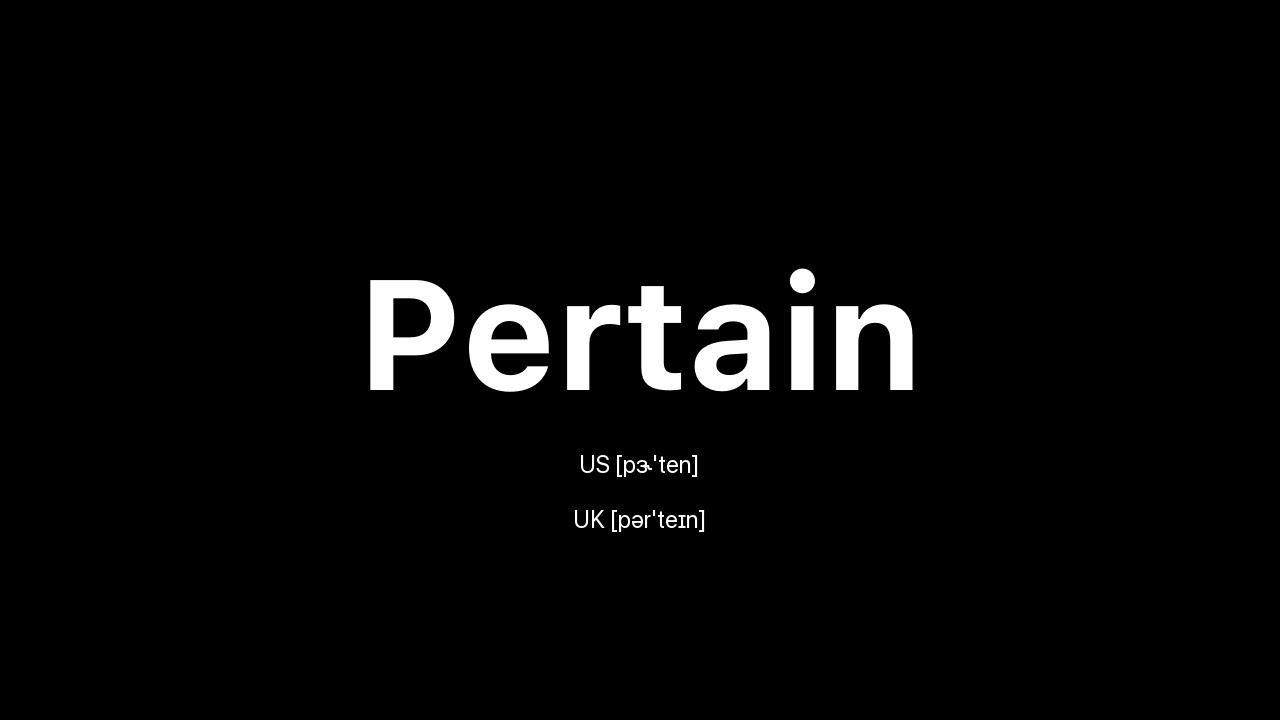 How to Pronounce Pertain: 🇺🇸 American English vs. 🇬🇧 British English ...