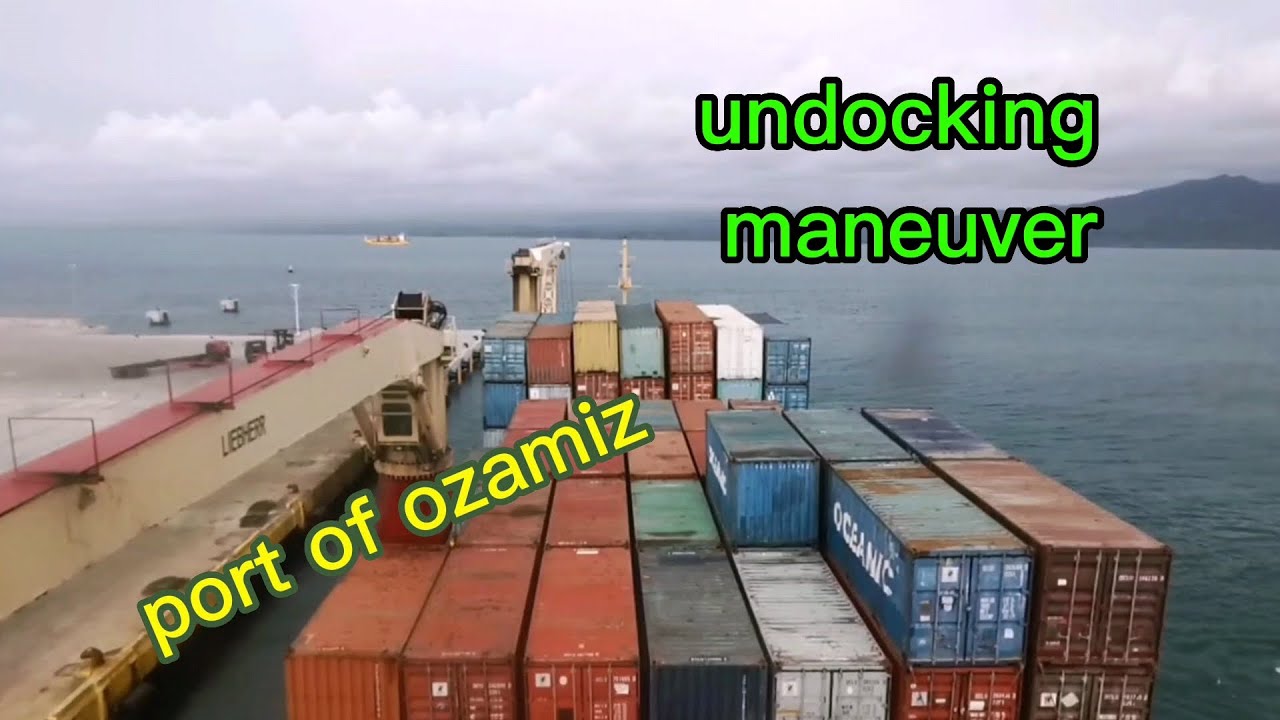 UNDOCKING MANEUVER | PORT OF OZAMIZ | HOW CONTAINER SHIP MANEUVER - YouTube