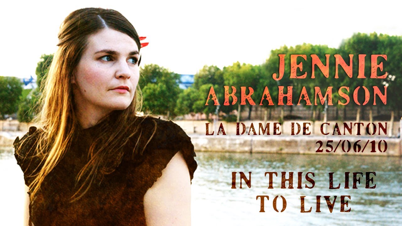 Jennie Abrahamson - In This Life To Live (live at La Dame de Canton ...
