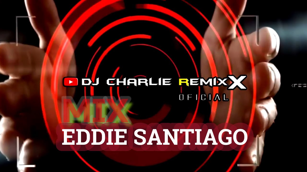 Eddie Santiago Mix Todo Empezó - Que Locura Enamorarme De Ti - Me ...
