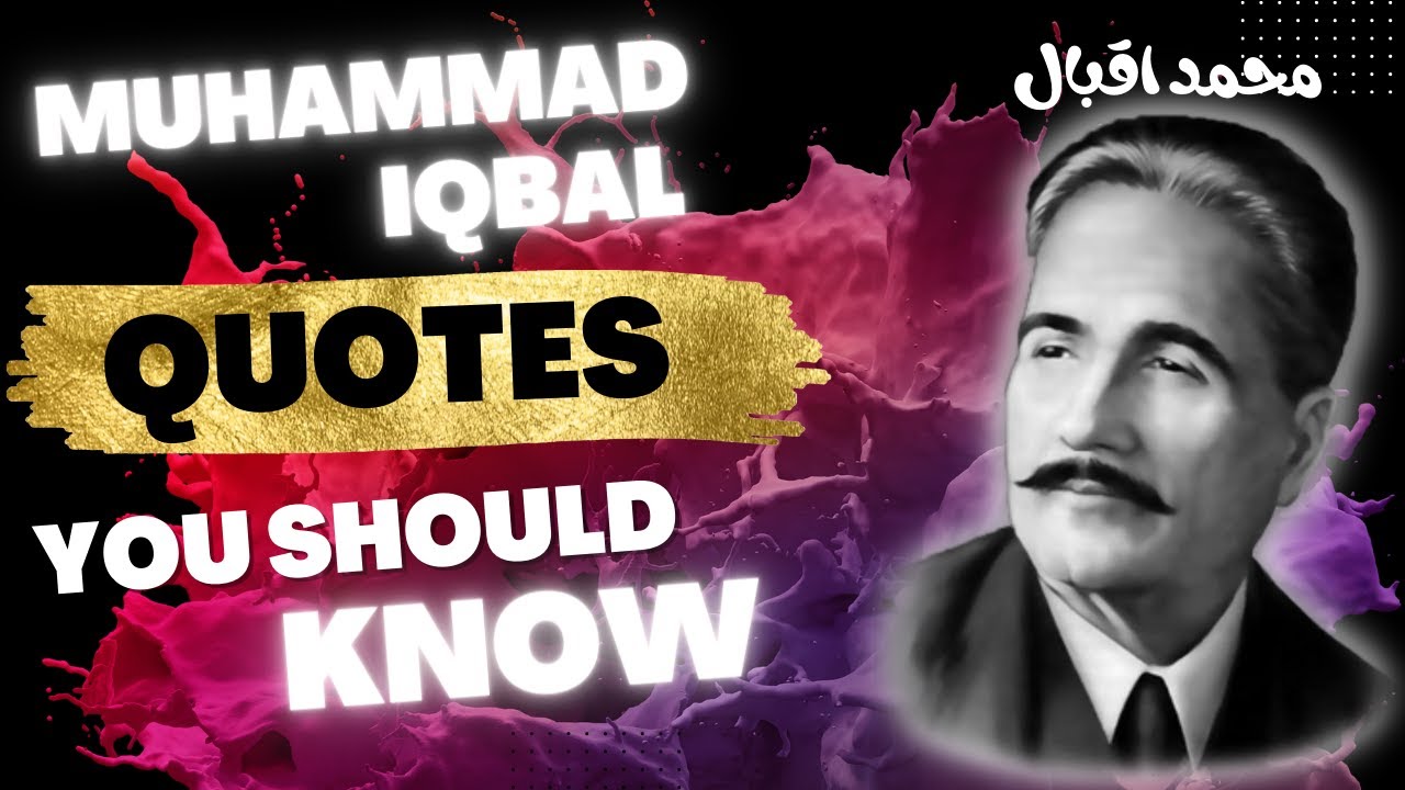 Muhammad Iqbal's Quotes you should know, it will change your life - YouTube